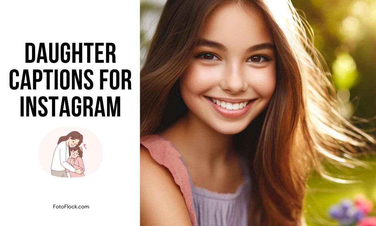 300 Heartwarming Daughter Captions for Instagram You'll Love - Foto Flock