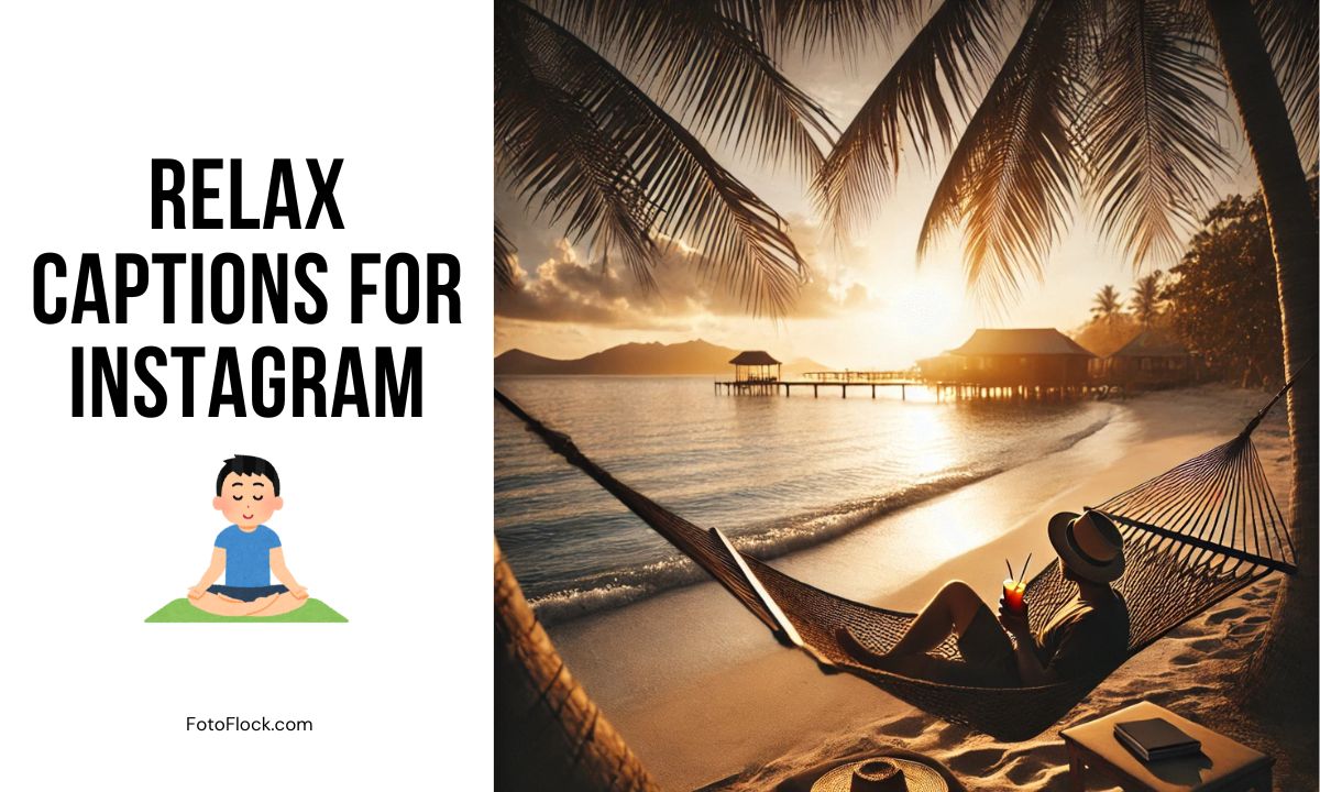 300+ Relax Captions for Instagram: Chill Vibes for Your Feed - Foto Flock