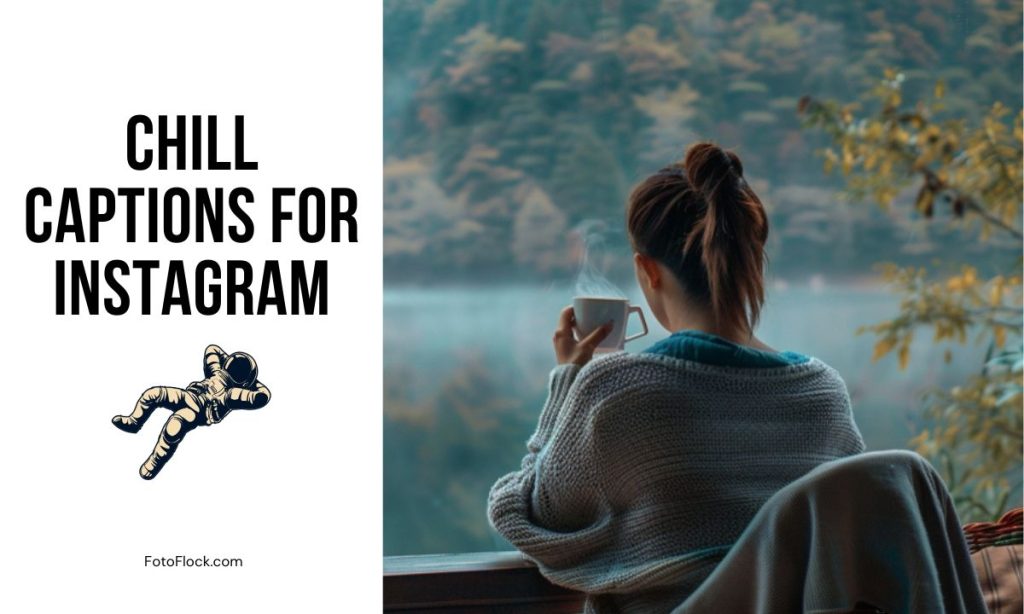 500+ Chill Captions for Instagram to Keep Your Vibe Cool – Foto Flock