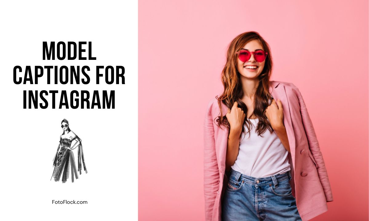 500+ Model Captions for Instagram to Slay Every Shot - Foto Flock
