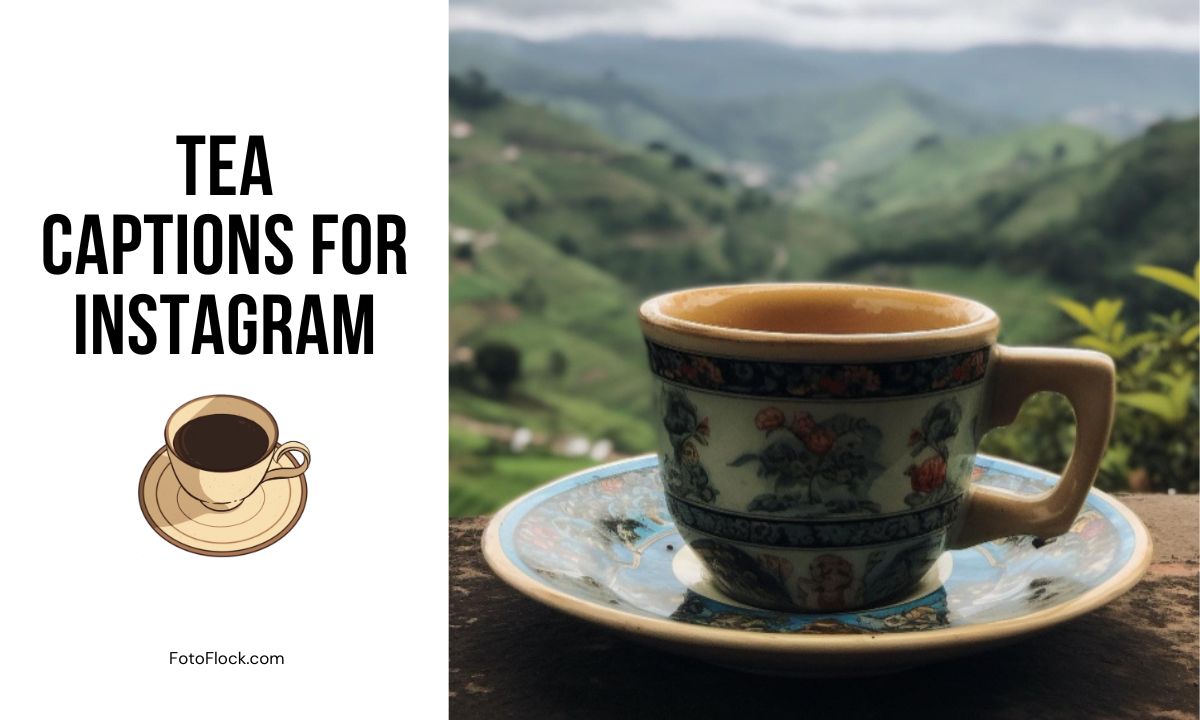 Sip & Share: Tea Captions for Instagram That Steep Style [500+] - Foto ...